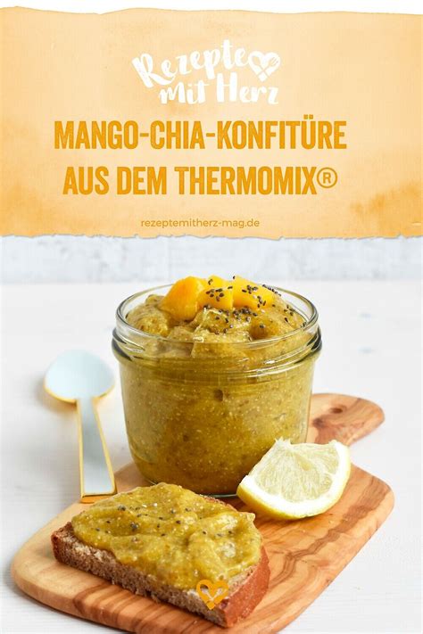 Mango Chia Konfitüre aus dem Thermomix Rezepte mit Herz