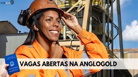 AngloGold Ashanti Divulga Abertura De Novo Processo Seletivo MUITAS