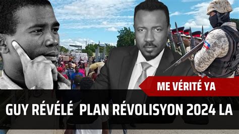 ME VERITE YA GUY PHILIPPE REVELE PLAN REVOLISYON AYITI YA KOMAN LI