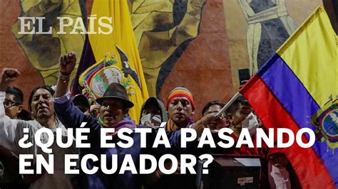 ECUADOR Las CLAVES De La CRISIS Y Las PROTESTAS YouTube
