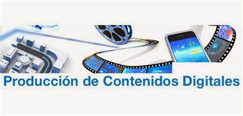 Produccion Contenidos Digitales Clase Produccion De Contenidos Digitales