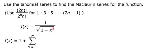 solved use the binomial series to find the maclaurin series