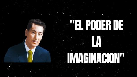 EL PODER DE LA IMAGINACION NEVILLE GODDARD cómo la imaginación cambió