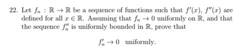 solved 22 let fn r→r be a sequence of functions such that