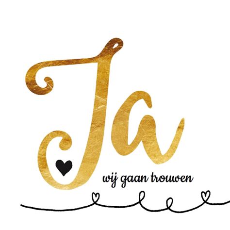 Ja Wij Gaan Trouwen In Goud Trouwkaarten Kaartje2go