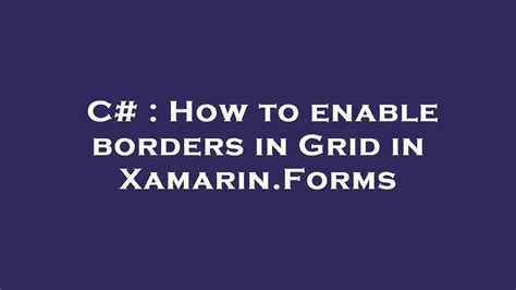 C How To Enable Borders In Grid In Xamarin Forms Youtube