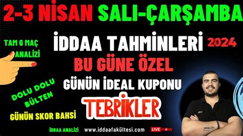 2 NİSAN SALI VE 3 NİSAN ÇARŞAMBA İDDAA TAHMİNLERİ 2024 YouTube
