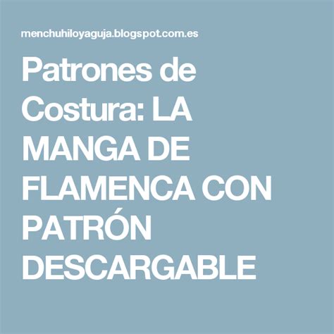 Patrones de Costura LA MANGA DE FLAMENCA CON PATRÓN DESCARGABLE