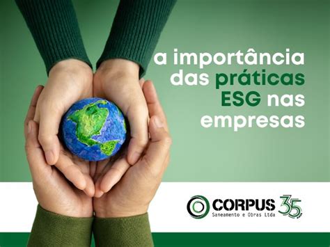 A Import Ncia Das Pr Ticas Esg Nas Empresas Corpus
