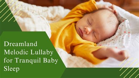 Dreamland Melodic Lullaby For Tranquil Baby Sleep YouTube