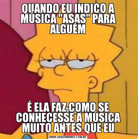 QUANDO EU INDICO A MÚSICA ASAS PARA ALGUÉM É ELA FAZ COMO SE