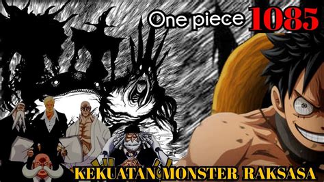 FULL SPOILER OP 1085 KEKUATAN MENGERIKAN IM GOROSEI FULL