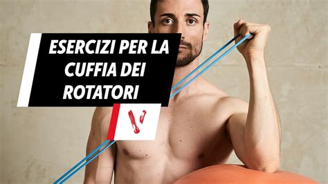 Esercizi Per La Cuffia Dei Rotatori Extrarotatori YouTube