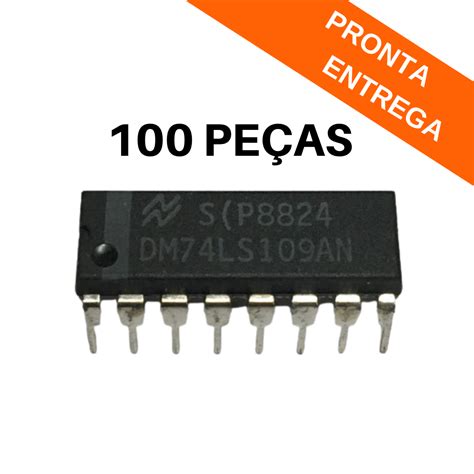 Kit 100 peças Circuito Integrado DM74LS109AN PDIP 16 Circuitos