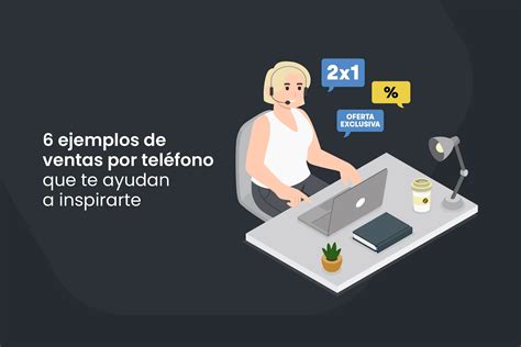6 ejemplos de scripts de ventas por teléfono que ayudan a inspirarte