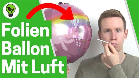 Folienballon Mit Luft Aufblasen GENIALE ANLEITUNG Wie Heliumballons