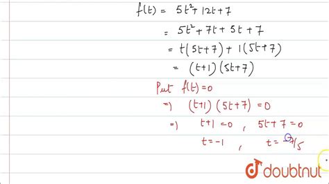 find zeroes of the polynomial `5t 2 12x 7` by factorisation mothod and verify the relation