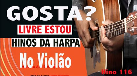 APRENDA VIOLÃO HINO 116 DA HARPA LIVRE ESTOUSIMPLIFICADO PARA