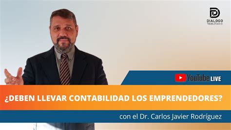 Deben Llevar La Contabilidad Los Emprendedores Youtube