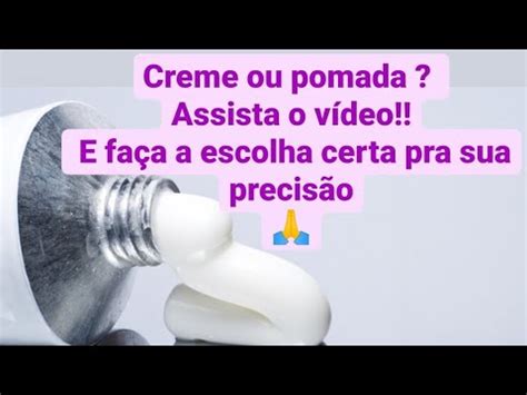 Qual a diferença entre creme e pomada YouTube