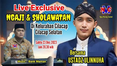 Live Exclusive Pengajian Akbar Bersama Ustadz Ulin Nuha Di