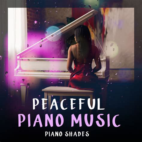 Peaceful Piano Music Album By Piano Shades Spotify