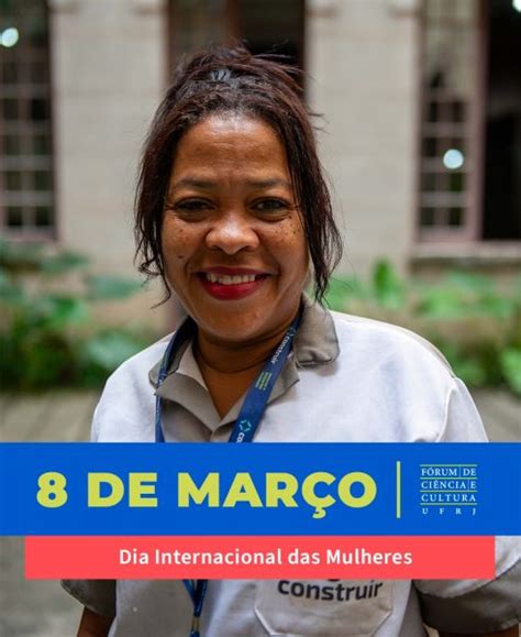 Celebrando a luta e a força das mulheres Forúm de Ciência e Cultura