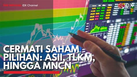 Cermati Saham Pilihan ASII TLKM Hingga MNCN IDX CHANNEL YouTube
