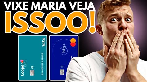 PEGOU FOGO PRA MIM NO CARTÃO COOPERBANK E O BTG BANKING TÁ CANCELANDO