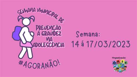 Combatendo a Gravidez na Adolescência Participe da Semana Municipal de