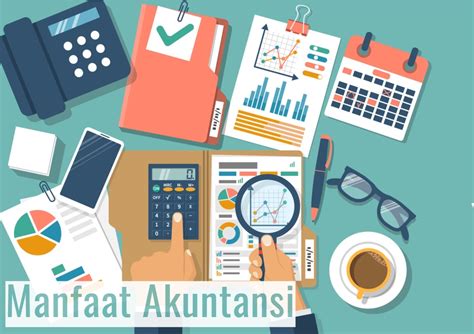 Manfaat Dan Tujuan Akuntansi Di Perusahaan Rapihin Id