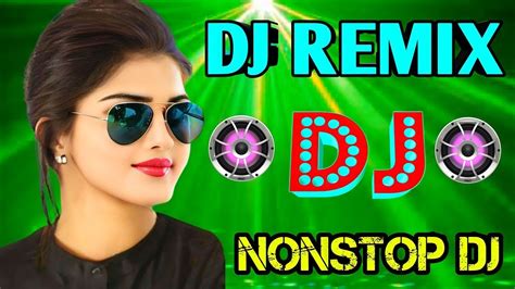 New Hindi Dj Song Best Hindi Old Dj Remix Bollywood Nonstop Dj Song