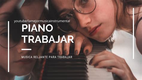 Música Instrumental de Piano Relajante para Estudiar y Concentrarse