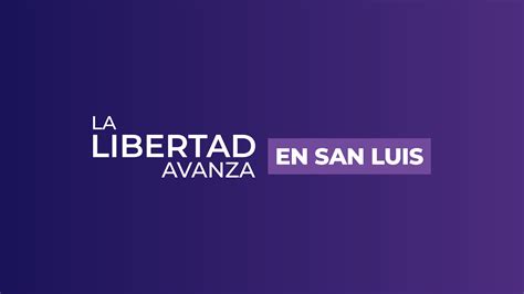 LA LIBERTAD AVANZA EN SAN LUIS