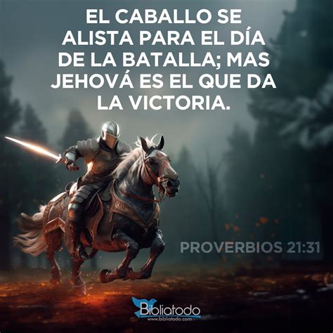 Proverbios 21 31 RV1960 El caballo se alista para el día de la