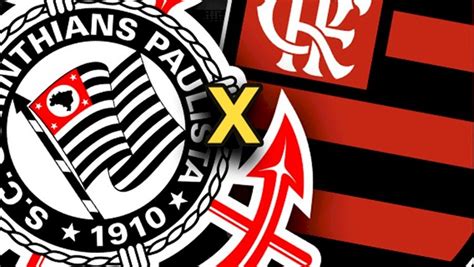 Corinthians X Flamengo Onde Assistir Ao Vivo Hor Rio E Conhe A A