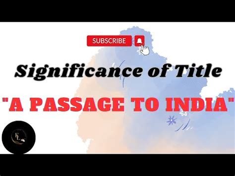 Significance Of Title A Passage To India Title A Passage To India