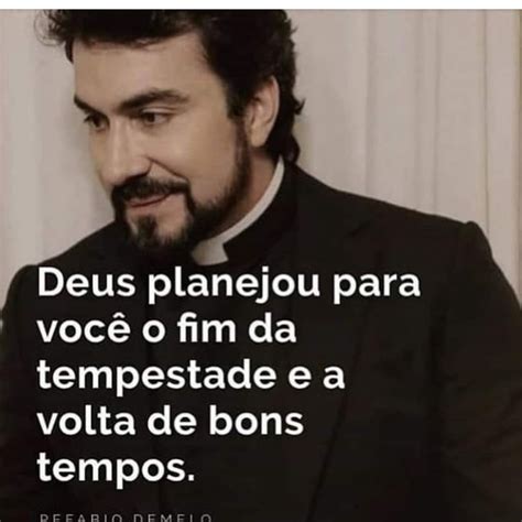 4 076 curtidas 615 comentários Pe Fabio De Melo Mensagens