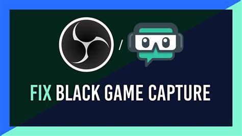 How To Fix Black Screen Game Capture Streamlabs