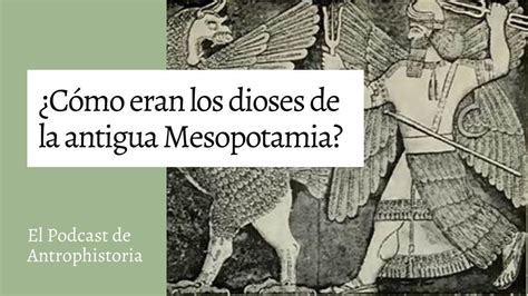 Dioses De La Antigua Mesopotamia Sabes C Mo Eran Youtube