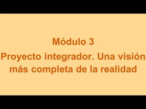 Módulo 3 Proyecto integrador Una visión mas completa de la realidad