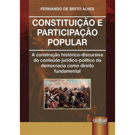 Constituição E participação popular A construção histórico discursiva