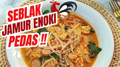 Resep Seblak Ceker Jamur Enoki Super Pedessssss YouTube