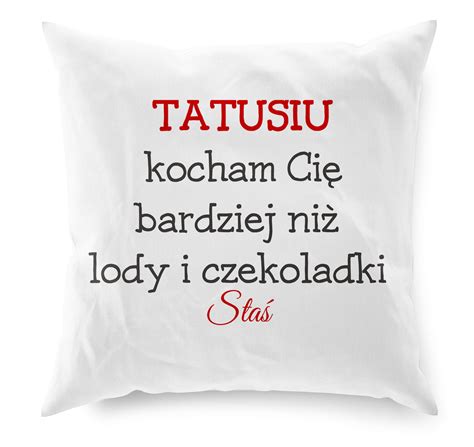 Poduszka nadruk Tatusiu kocham Cię IdeaPrints