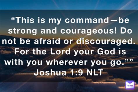 This Is My Commandbe Strong And Courageous Do Not Be Afraid Or