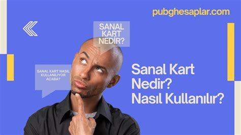 Sanal Kart Nedir Nasıl Kullanılır Pubg Hesaplar