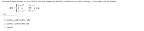 solved find the x value at which f is discontinuous and
