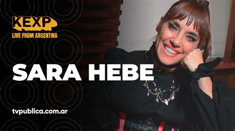 Sara Hebe Mi lírica es argentinesca y también patagónica