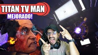 EL TITAN TV MAN MEJORADO REGRESA SKIBIDI TOILET 67 PA Doovi