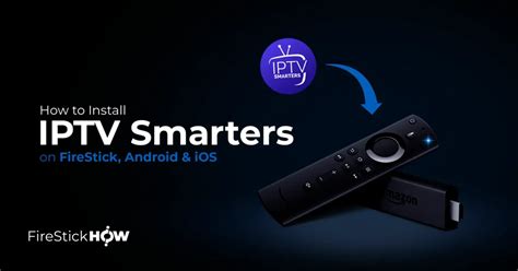 Iptv Smarters Pro Install On Firestick Android Ios Fire